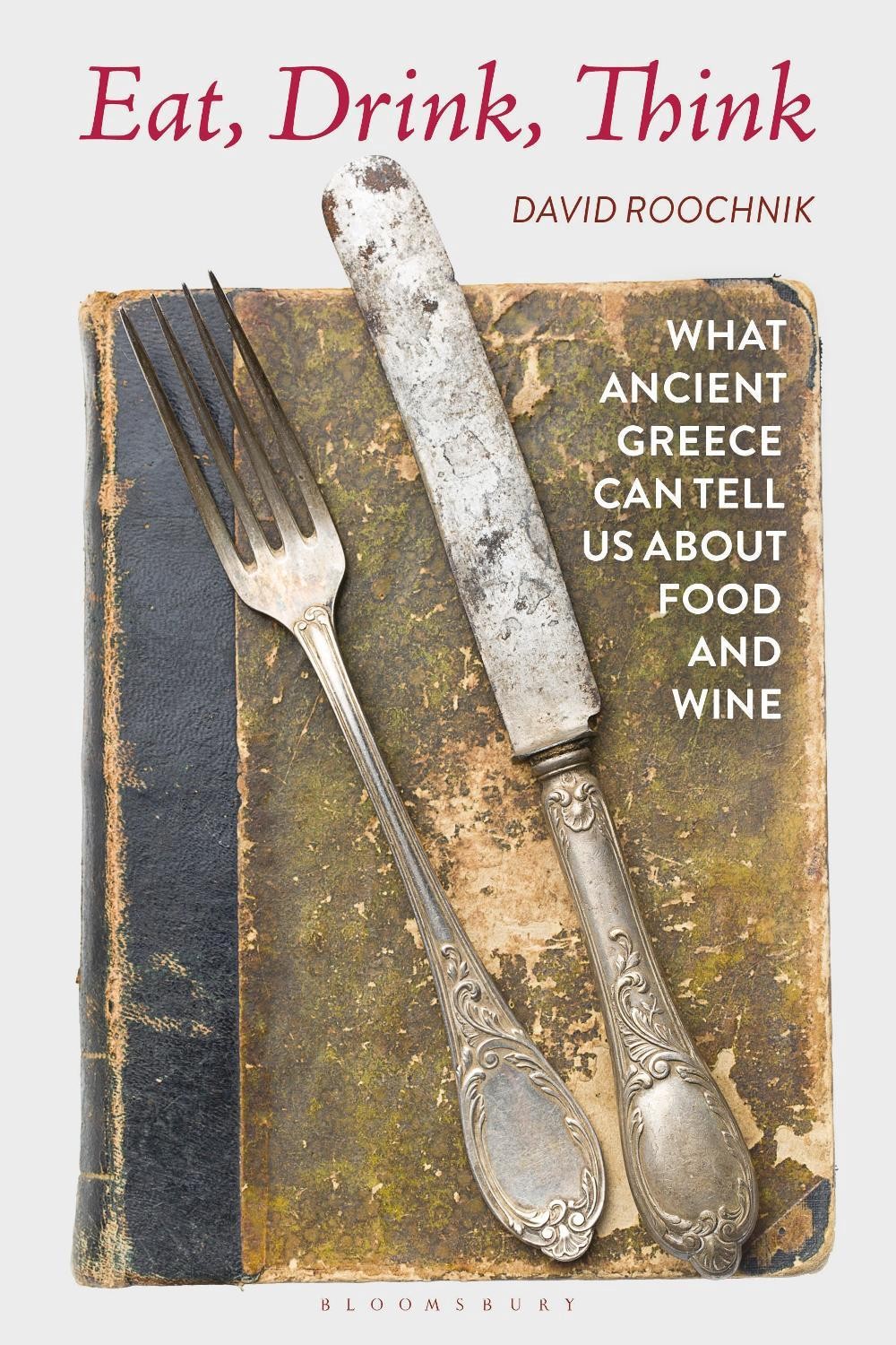 Eat, Drink, Think: What Ancient Greece Can Tell Us about Food and Wine ...