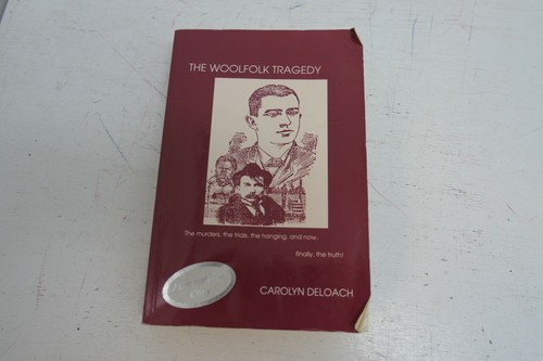 The Woolfolk Tragedy: The Murders, the Trials, the Hanging Signed by ...