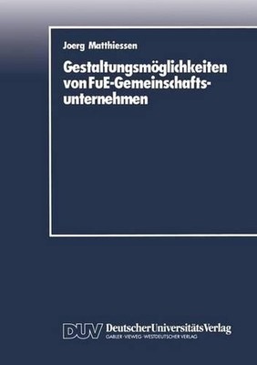 Gestaltungsmglichkeiten von FuE-Gemeinschaftsunternehmen by Joerg ...