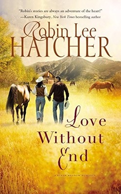 Love Without End: 1 (A Kings Meadow..., Robin Lee Hatch 9780718078416| eBay