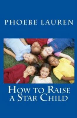 How To Raise A Star Child 9781449564254| eBay