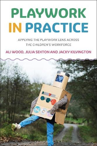 Ali Wood Julia Sexton Jacky Kilvington Playwork in Practice (Poche ...
