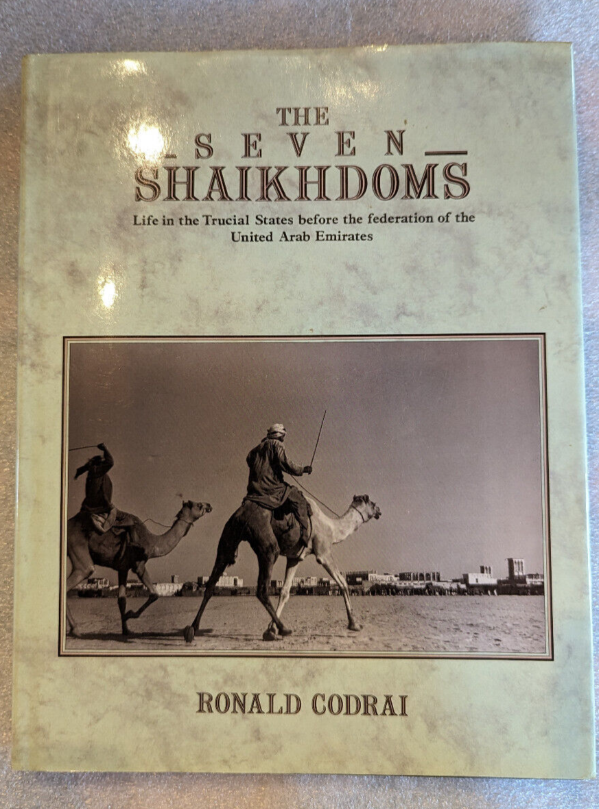 The Seven Shaikhdoms by Ronald Codrai (1990) Life in Trucial States ...