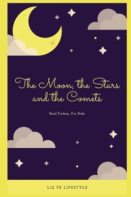 The Moon, the Stars and the Comets by Liz Fe Lifestyle Paperback Book ...
