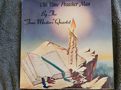 TONE MASTERS QUARTET OLD TIME PREACHER MAN SOUTHERN GOSPEL | eBay