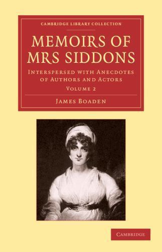 Cambridge Library Collection-Literary Studies: Memoirs of Mrs Siddons ...