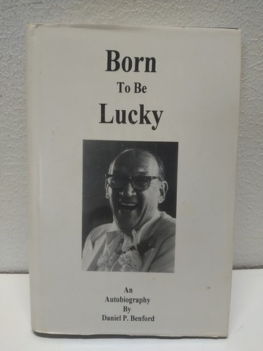 Born to be Lucky, SIGNED Daniel P Benford 1994 Indiana Univ Medical ...