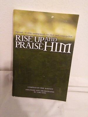 Rise up and praise Him complied by Phil Barfoot worship arrangements | eBay