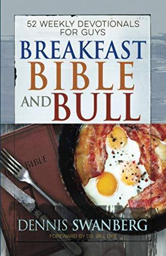Breakfast Bible and Bull: 52 Weekly Devotionals for Guys - Paperback ...