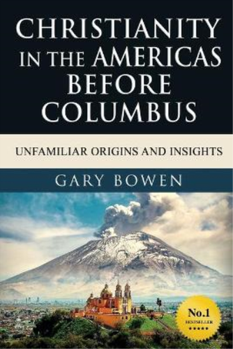 Gary Bowen Christianity in The Americas Before Columbus (Poche) 9781513655789 | eBay