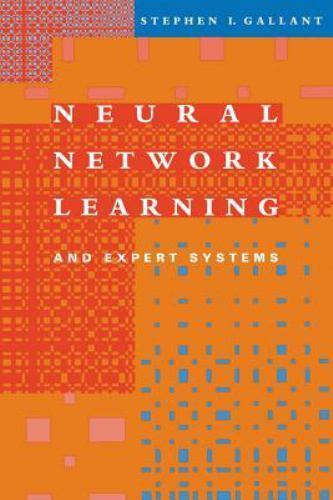 Neural Network Learning and Expert Systems by Stephen I. Gallant (1993 ...