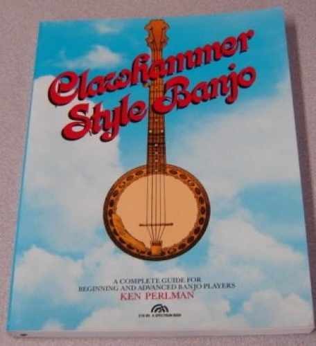 Clawhammer Style Banjo: A Complete - Paperback, by Perlman Ken ...