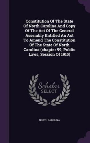 Constitution of the State of North Carolina and Copy of the Act of the ...