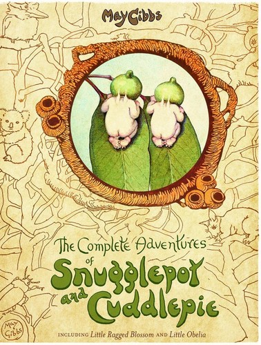 The Complete Adventures of Snugglepot and Cuddlepie (May Gibbs) by May ...