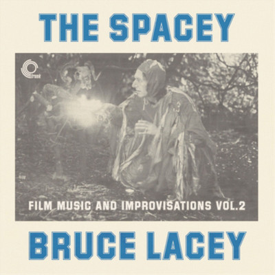 Bruce Lacey The Spacey Bruce Lacey: Film Music and Improvisa (Vinyl) (UK IMPORT) 666017278612| eBay