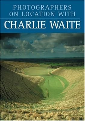 Photographers on Location with Charlie Waite, Waite, Charlie, Used ...