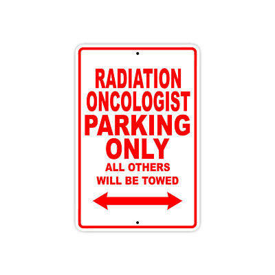Radiation Oncologist Parking Only Gift Decor Novelty Garage Aluminum ...
