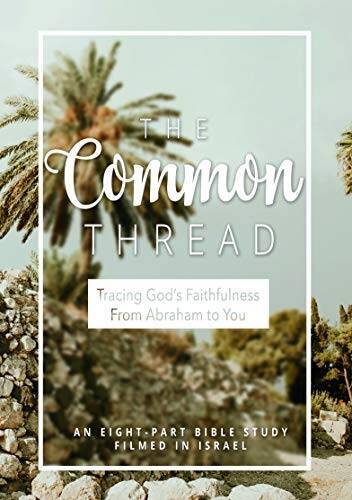 The Common Thread: Tracing Gods Faithfulness From Abraham to You - VERY ...