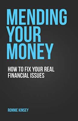 Mending Your Money: How To Fix Your ..., Kinsey, Ronnie 9781797899466| eBay