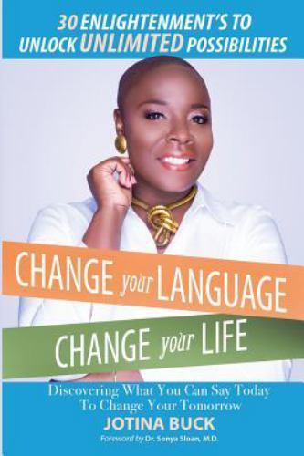 Change Your Language, Change Your Life: 30 Enlightenment's to Unlock ...