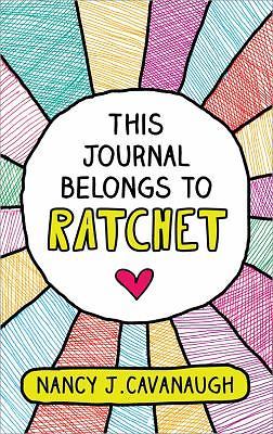This Journal Belongs to Ratchet by Nancy J. Cavanaugh (2013, Hardcover ...