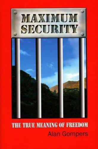 Maximum Security: The True Meaning of Freedom by 9780977228621 | eBay