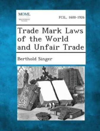 Trade Mark Laws Of The World And Unfair Trade 9781289350802| eBay