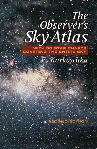 The Observer's Sky Atlas: With 50 Star Charts Covering the Entire Sky ...