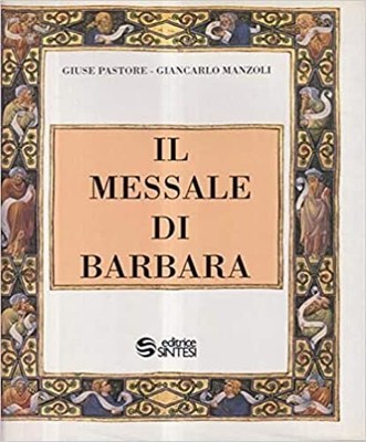 Il Messale di Barbara. de G. Manzoli Pastore | eBay
