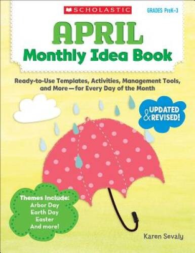 April Monthly Idea Book: Ready-to-Use Templates, Activities, Managem ...