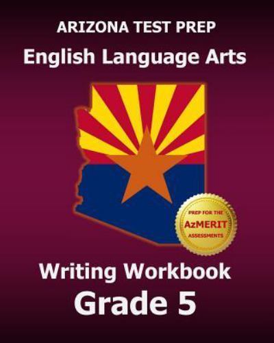 ARIZONA TEST PREP English Language Arts Writing Workbook Grade 5 ...