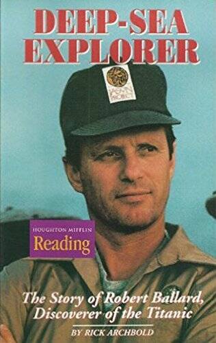 Deep-Sea Explorer: The Story of Robert Ballard- Discoverer of the ...