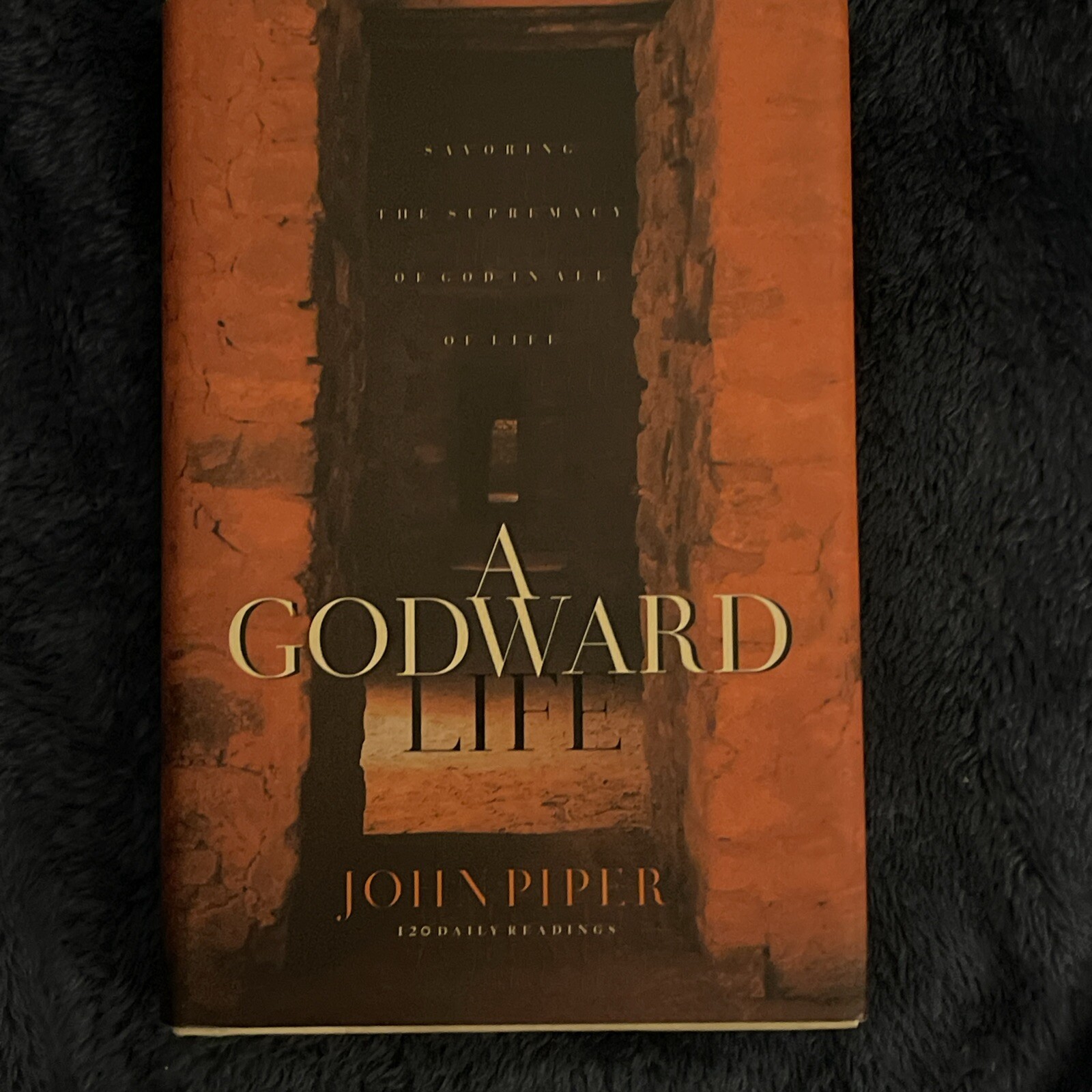 A Godward Life : Savoring the Supremacy of God in All of Life by John ...