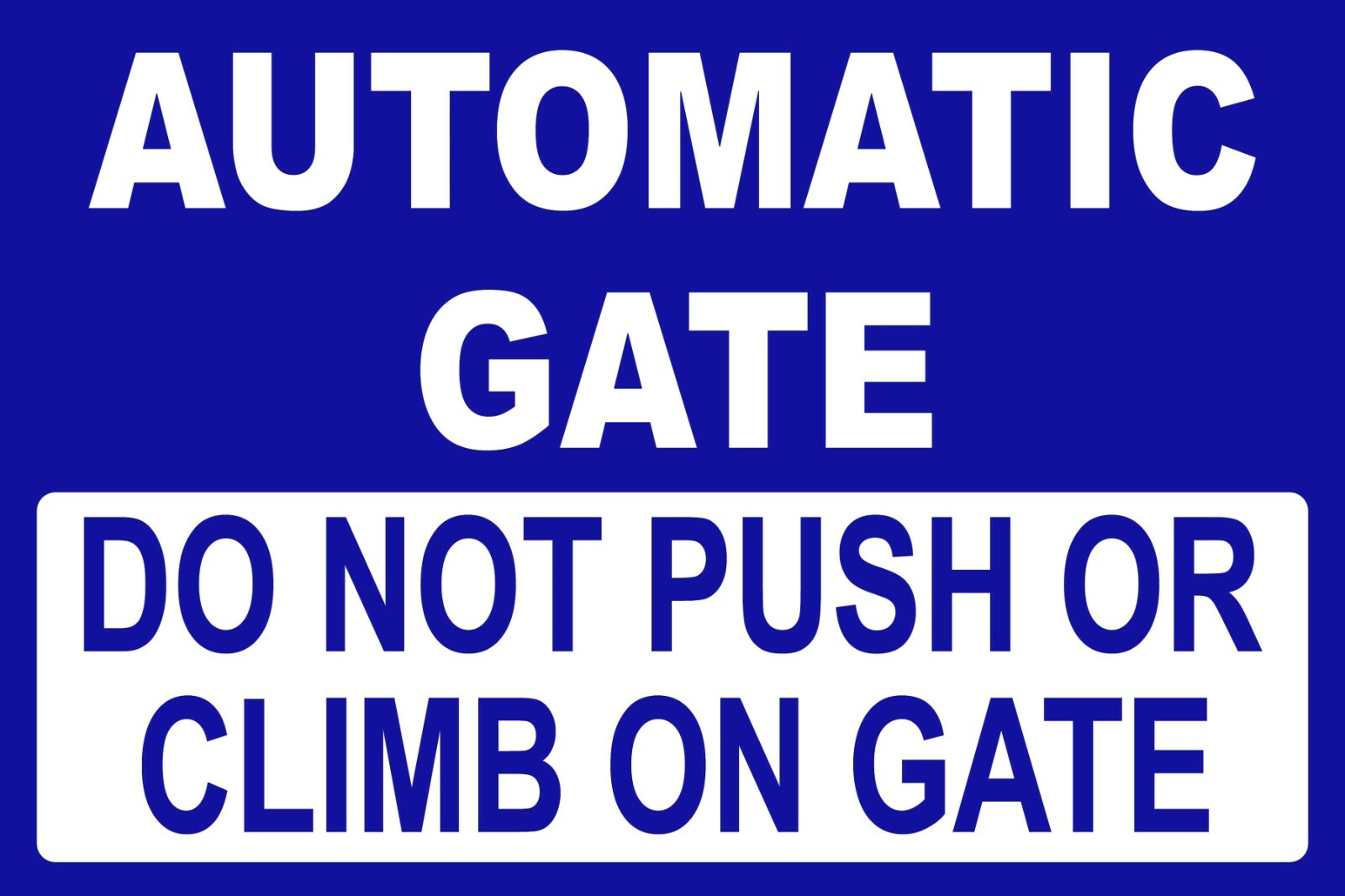 Automatic Gate Do Not Push Or Climb On Gate Warning Notice Aluminum ...