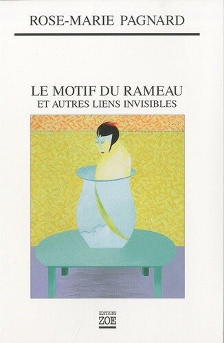 Le motif du rameau et autres liens invisibles, Rose-Marie Pagnard | eBay