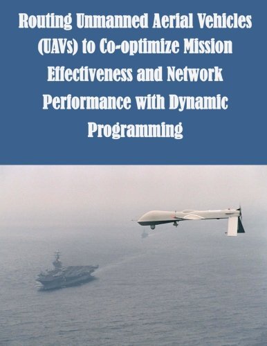 Routing Unmanned Aerial Vehicles (UAVs) to Co-optimize Mission Effectiveness-, 9781503098763| eBay