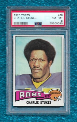 1975 TOPPS #66 CHARLIE STUKES PSA 8 NM-MINT POP 19 ONLY 56 HIGHER RAMS ...