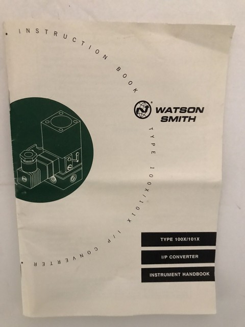 WATSON SMITH I/P CONVERTER 101X 4-20MA 2-120 PSI OUTPUT 150 PSI INLET ...