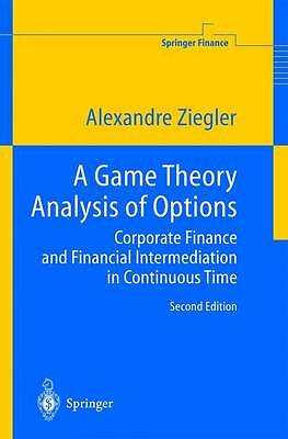 Springer Finance Ser.: Game Theory Analysis of Options : Corporate ...