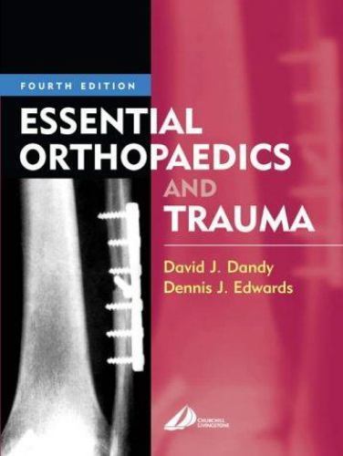 Essential Orthopaedics and Trauma by Dennis J. Edwards and David J ...