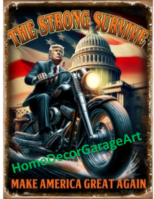 Trump Motorcycle The Strong Survive, Metal Sign, 2 Sizes, Garage Art | eBay