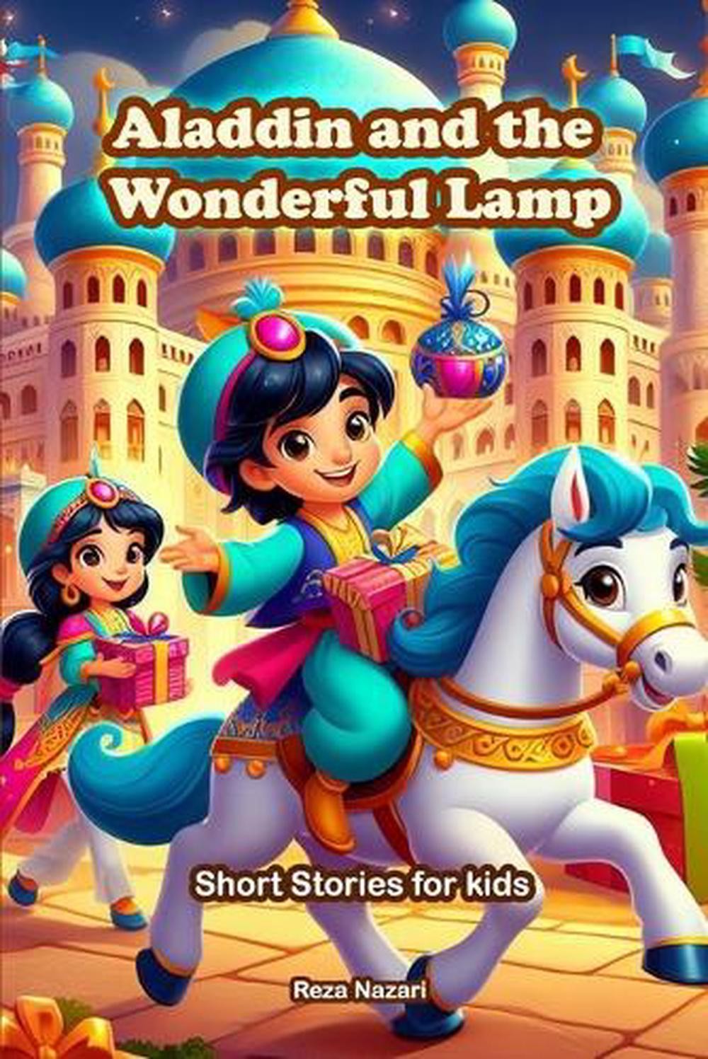 Aladdin and the Wonderful Lamp: Short Stories for Kids by Reza Nazari ...