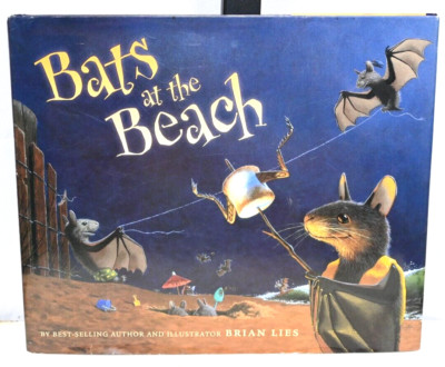 A Bat Book Ser.: Bats at the Beach by Brian Lies (2006, Reinforced ...