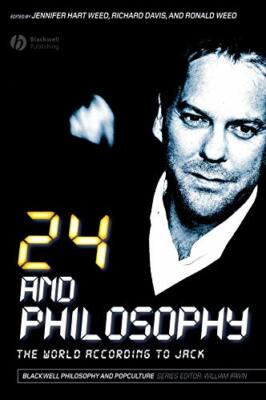 24 and Philosophy: The World According to Jack (The Blackwell Phi by ...