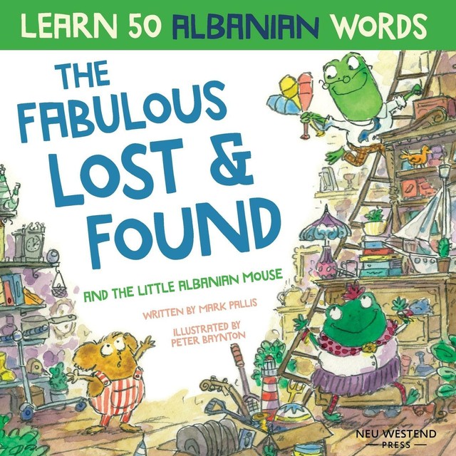 The Fabulous Lost & Found and the little Albanian mouse von Mark Pallis ...