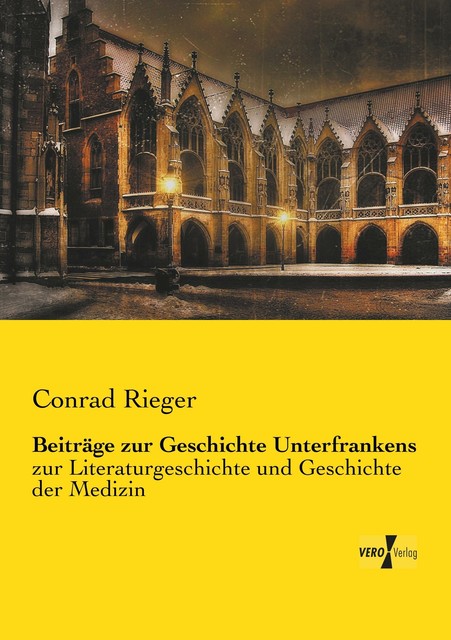 Beiträge zur Geschichte Unterfrankens von Conrad Rieger (2019 ...