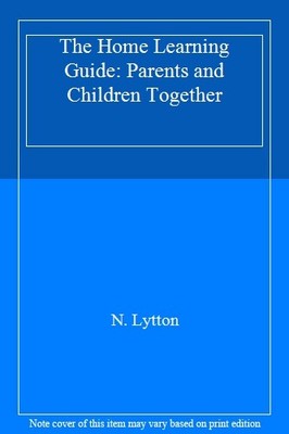 The Home Learning Guide: Parents and Children Together By N. Lyt | eBay