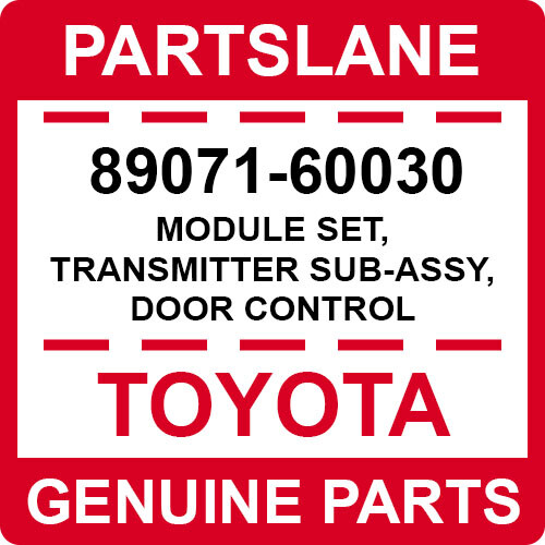 89071-60030 Toyota OEM Genuine MODULE SET, TRANSMITTER SUB-ASSY, DOOR ...