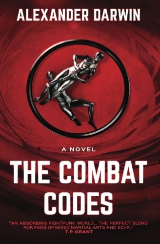 THE COMBAT CODES (THE COMBAT CODES SAGA) (VOLUME 1) By Alexander Darwin 9781517765064 | eBay
