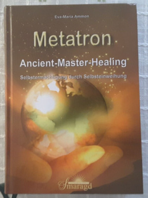 Eva-Maria Ammon -- Metatron -- Selbstermächtigung durch ...